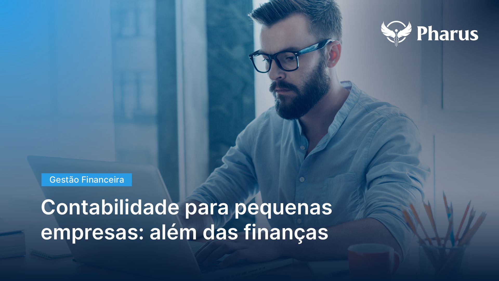 Contabilidade para pequenas empresas: além das finanças